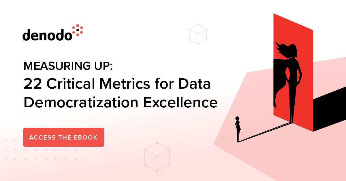 Measuring Up: 22 Critical Metrics for Data Democratization Excellence ...