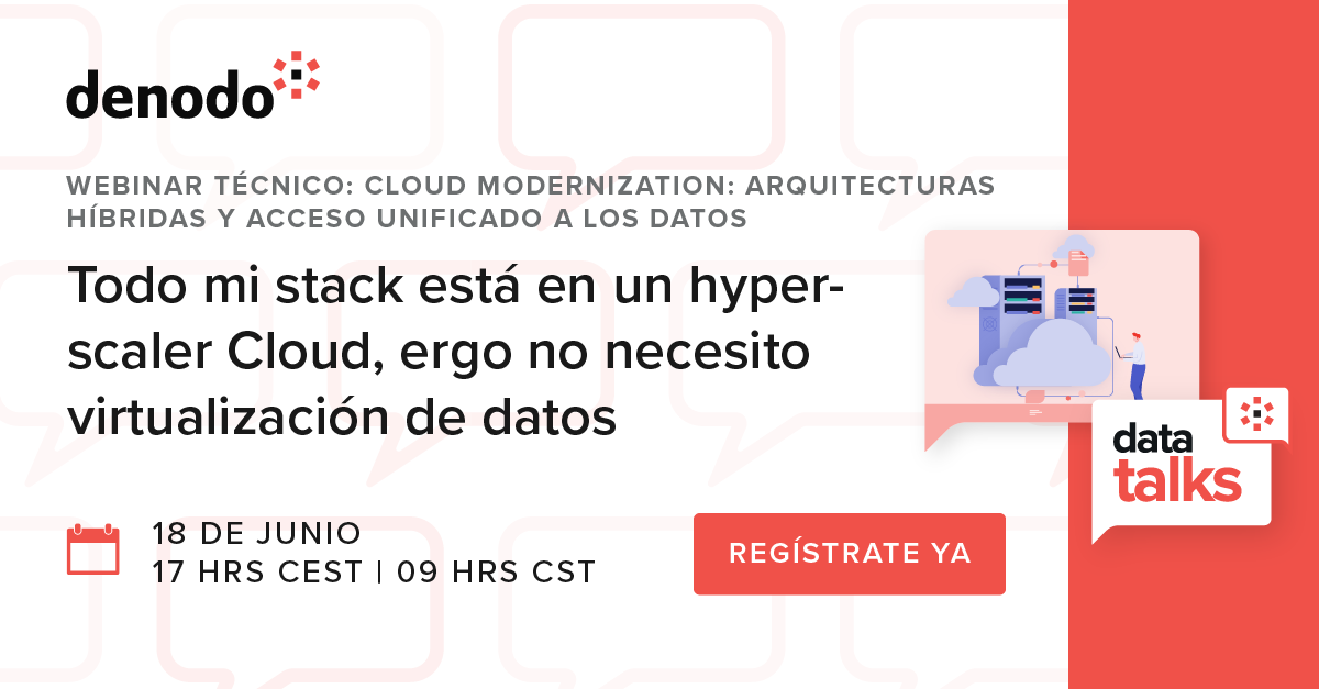 Cloud Modernization: Arquitecturas Híbridas y Acceso Unificado a los Datos (Español) | Denodo