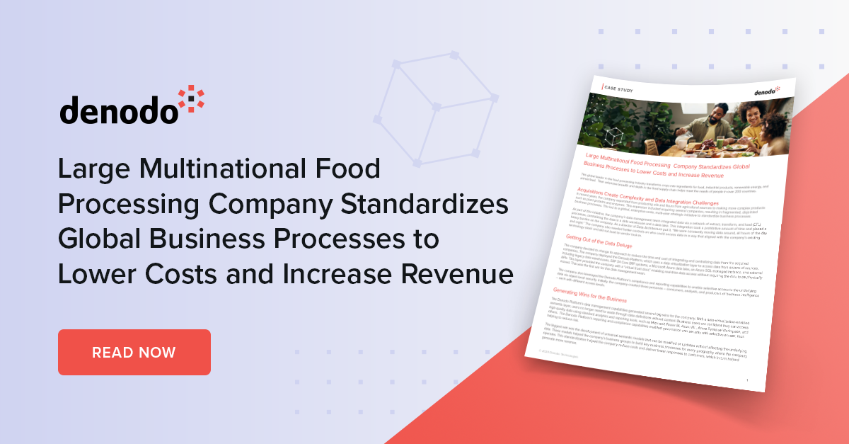 Multinational Food Processing Company Case Study | Denodo