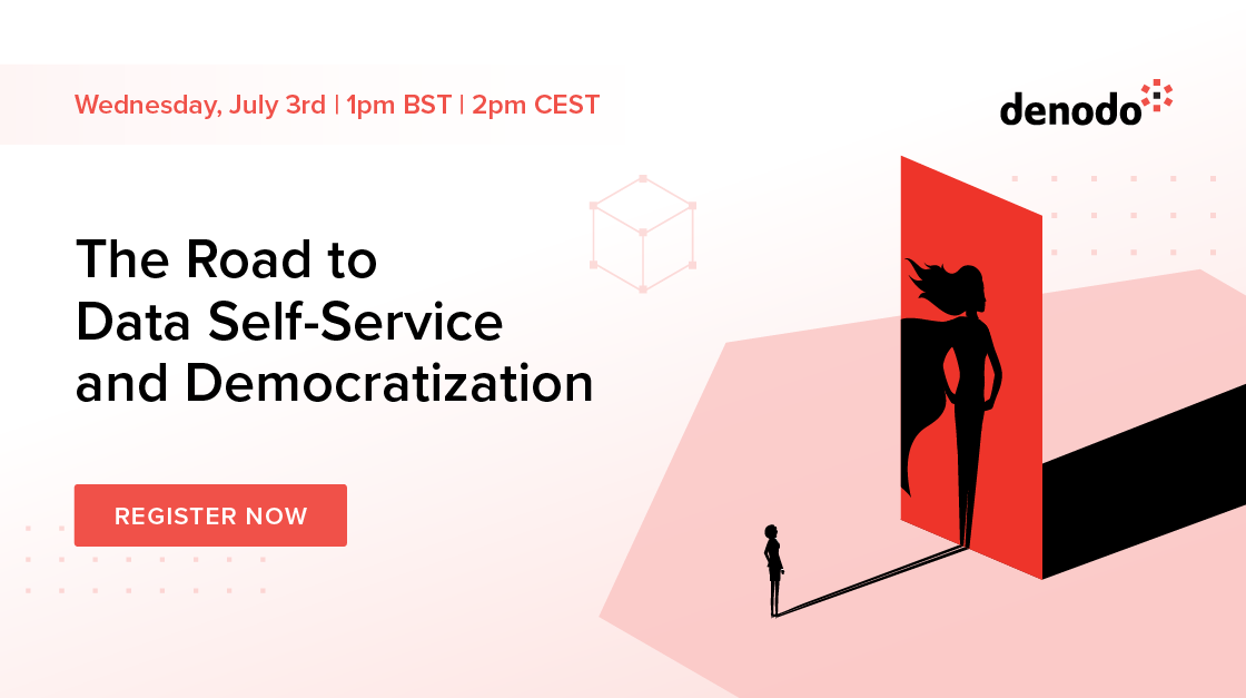 The Road to Data Self-Service and Democratization (EMEA) | Denodo