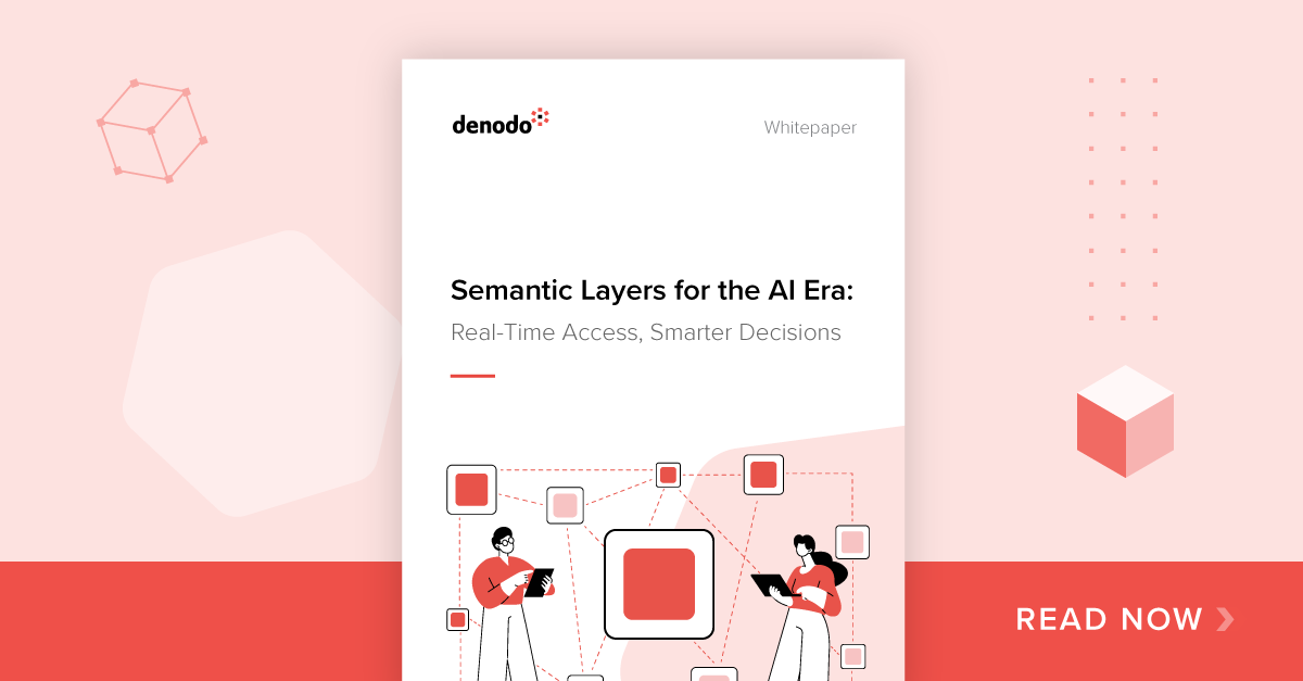 Semantic Layers for the AI Era | Denodo