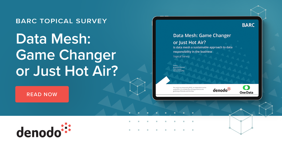 BARC Topical Survey: Data Mesh: Game Changer or Just Hot Air? | Denodo