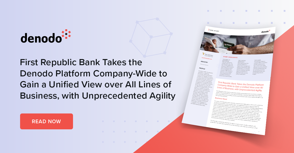 First Republic Bank Takes the Denodo Platform Company-Wide to Gain a ...