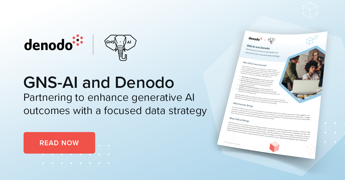 GNS-AI and Denodo: Partnering to enhance generative AI outcomes with a focused data strategy ...
