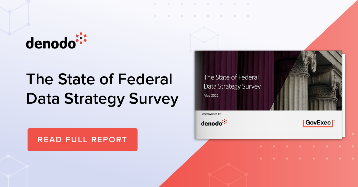 The State of Federal Data Strategy Survey | Denodo