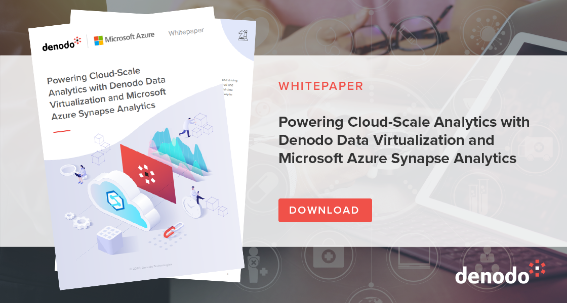Powering Cloud Scale Analytics With Denodo Data Virtualization And Microsoft Azure Synapse