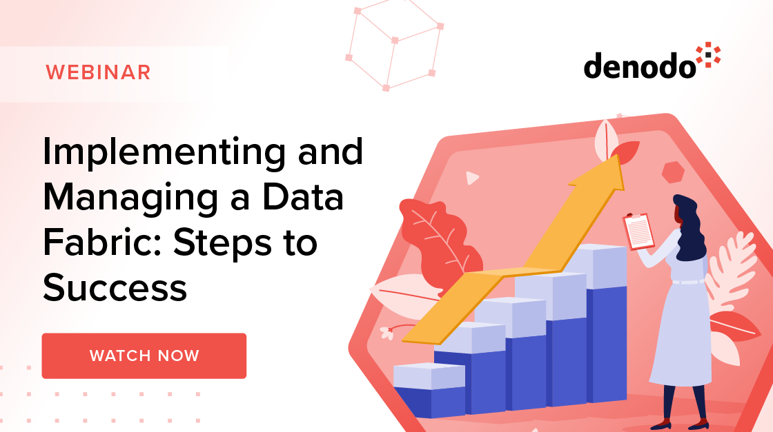 Implementing and Managing a Data Fabric: Steps to Success | Denodo