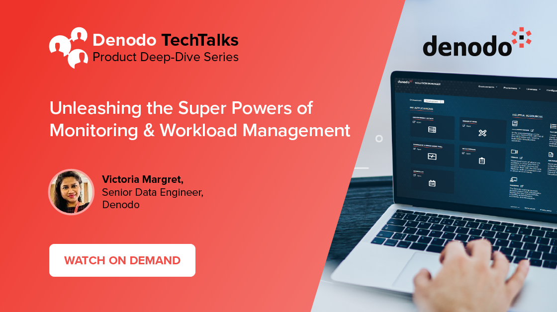 Unleashing the Super Powers of Monitoring & Workload Management | Denodo