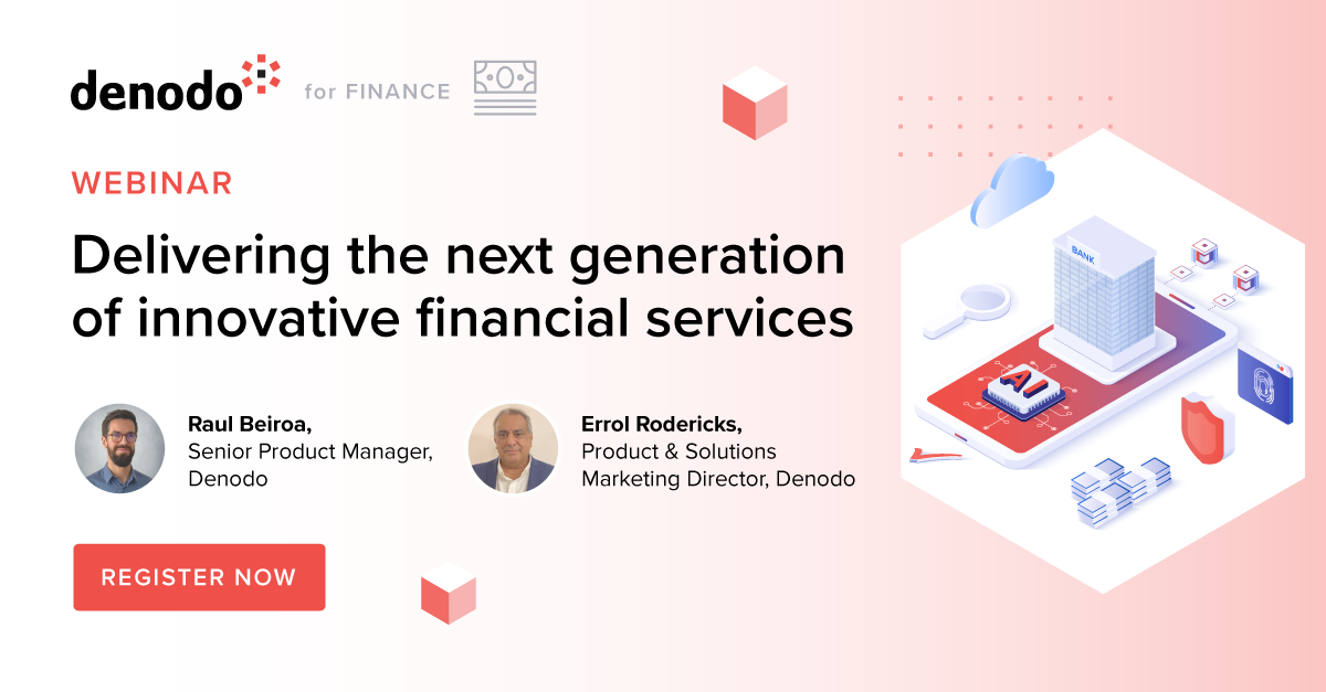Delivering the next generation of innovative financial services | Denodo