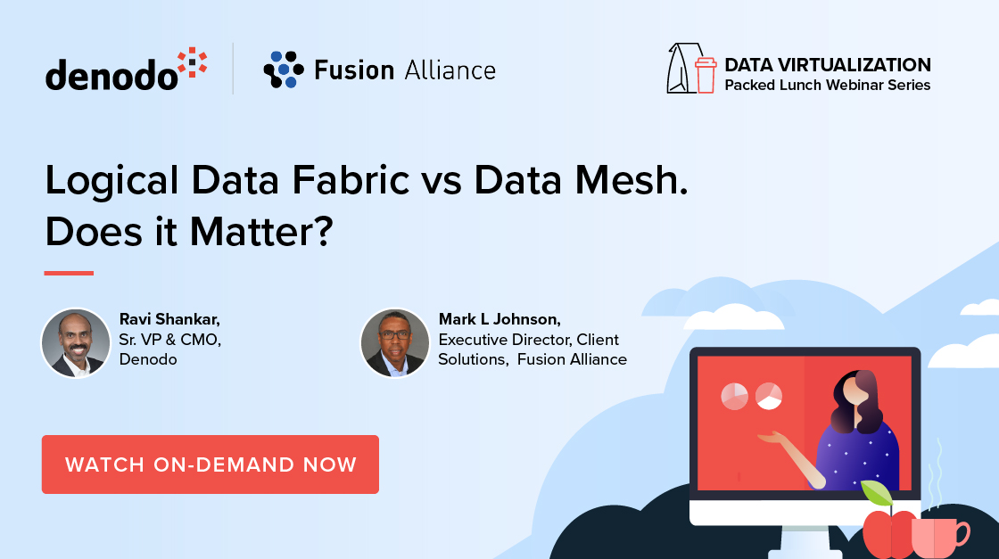 Logical Data Fabric vs Data Mesh. Does it Matter? | Denodo